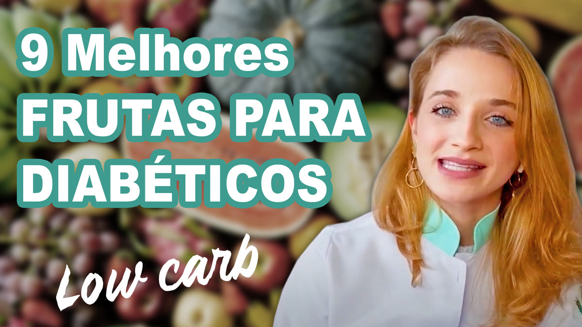 [VÍDEO] 9 melhores frutas para diabéticos - Low carb, saudáveis e como ...