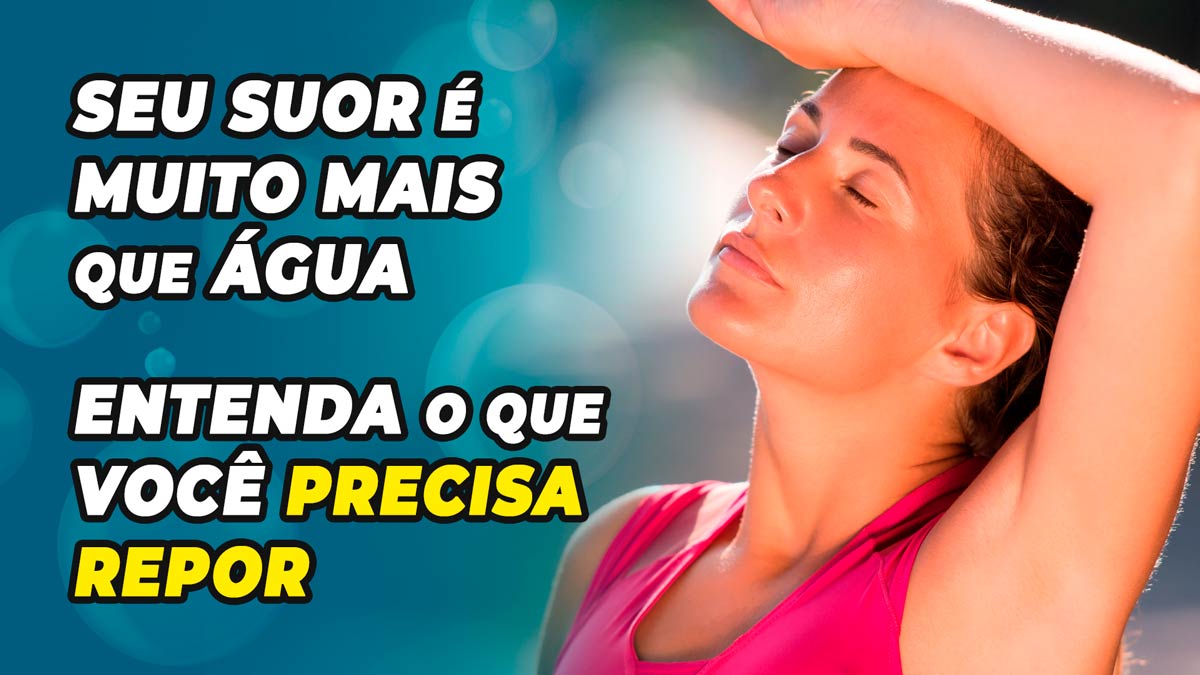 [VÍDEO] Seu suor é muito mais que água! Entenda o que você precisa ...